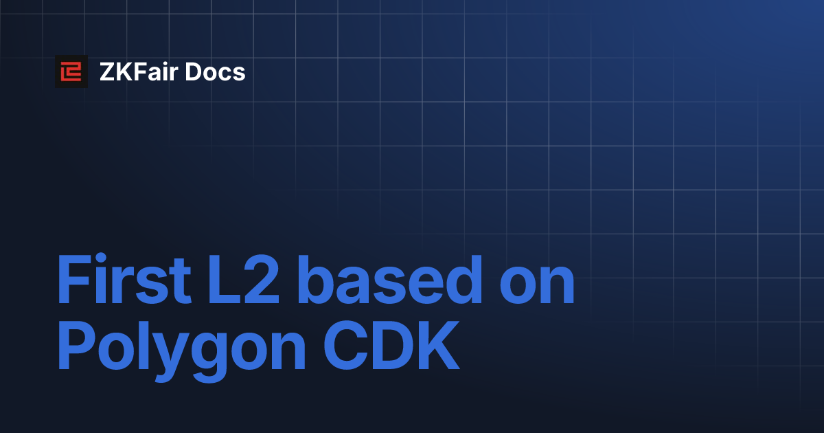 First L2 based on Polygon CDK | ZKFair Docs